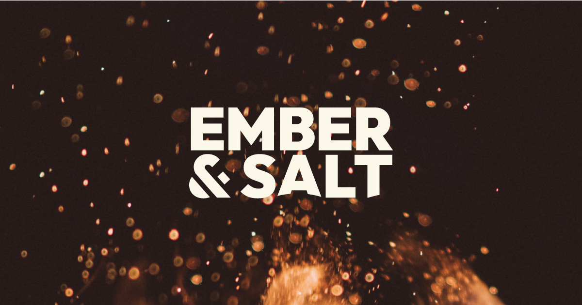Ember & Salt